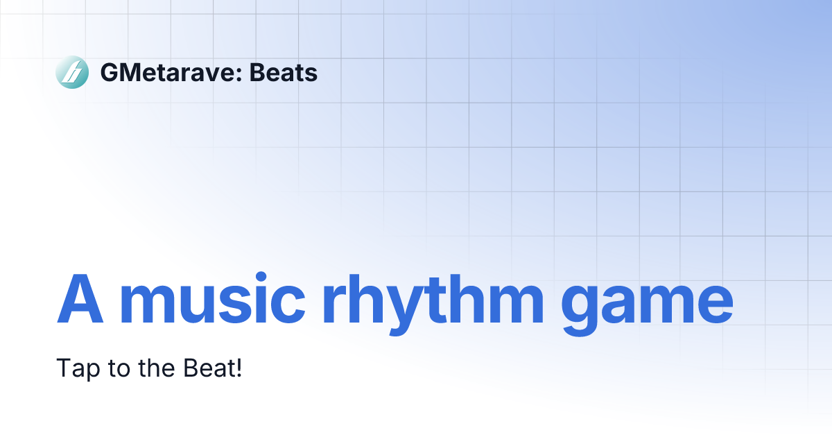 A music rhythm game | GMetarave: Beats